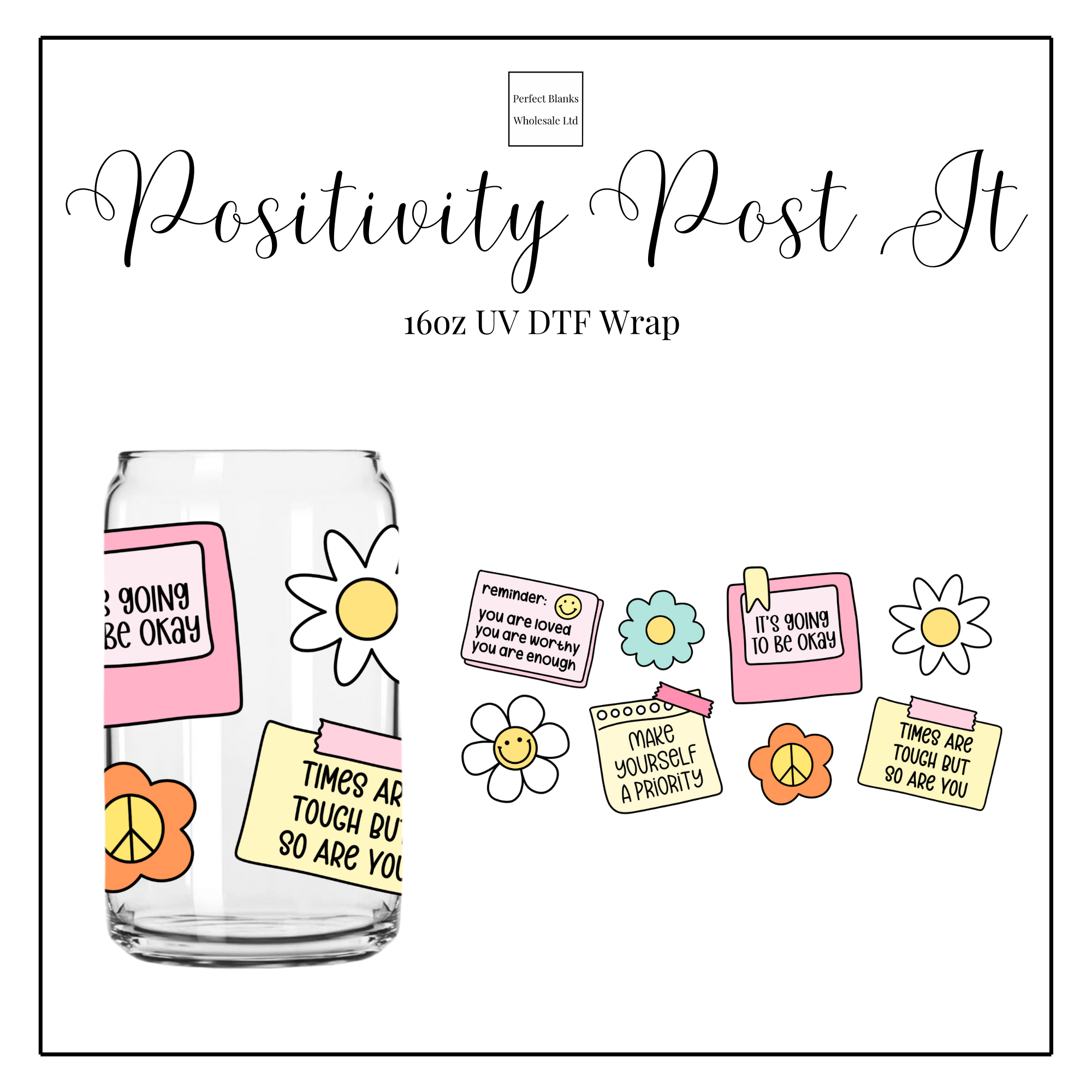 Positivity Post It 16oz UVDTF – Perfect Blanks Wholesale Limited